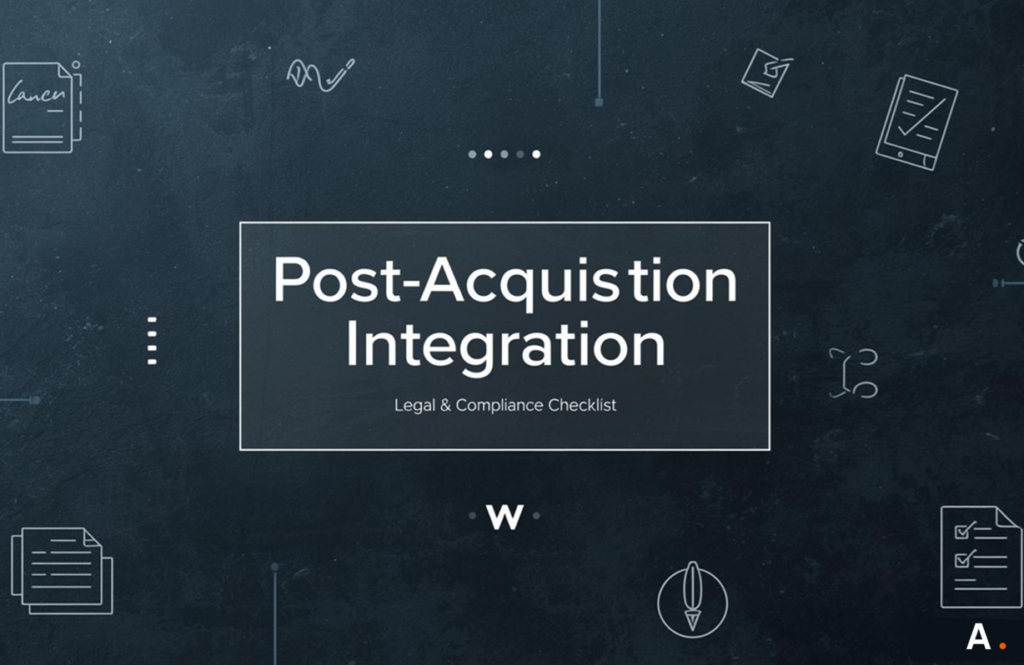Post-Acquisition Integration: Legal & Compliance Checklist When Buying ...
